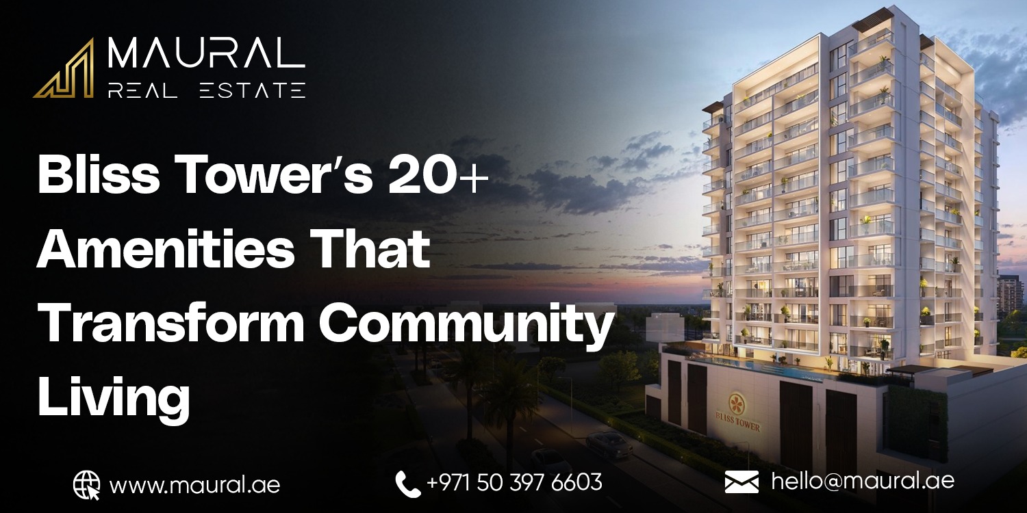 Bliss Tower’s 20+ Amenities That Transform Community Living - Maural